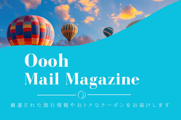 Ooohと出会う、心躍る旅の情報。│Oooh Magazine